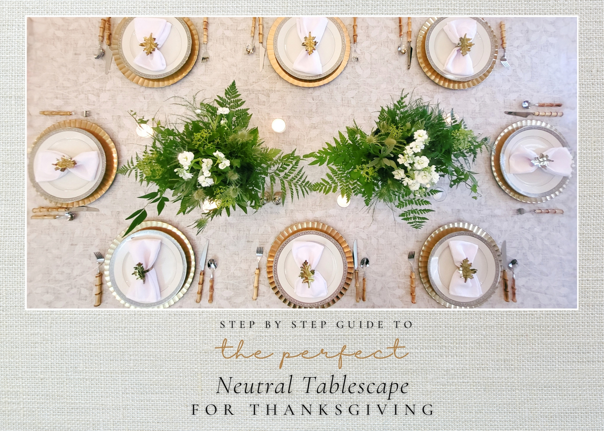 Thanksgiving Tablescape: Creating a Stunning Neutral Thanksgiving Table ...